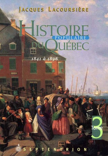 Histoire populaire du Québec, tome 3 | Septentrion. La référence en ...