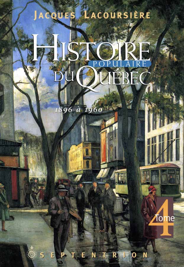 Histoire populaire du Québec, tome 4 | Septentrion. La référence en ...