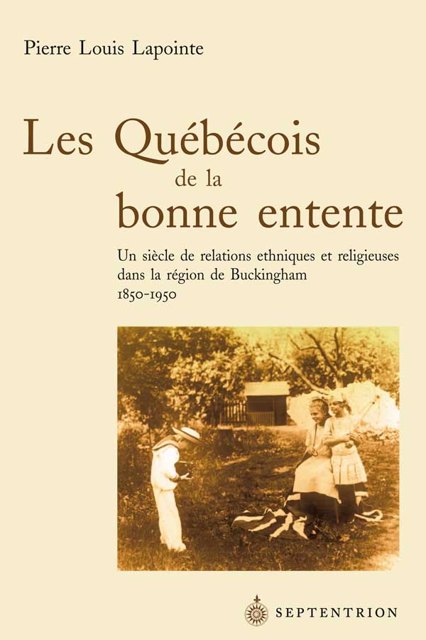 Québécois de la bonne entente (Les) | Septentrion. La référence en histoire